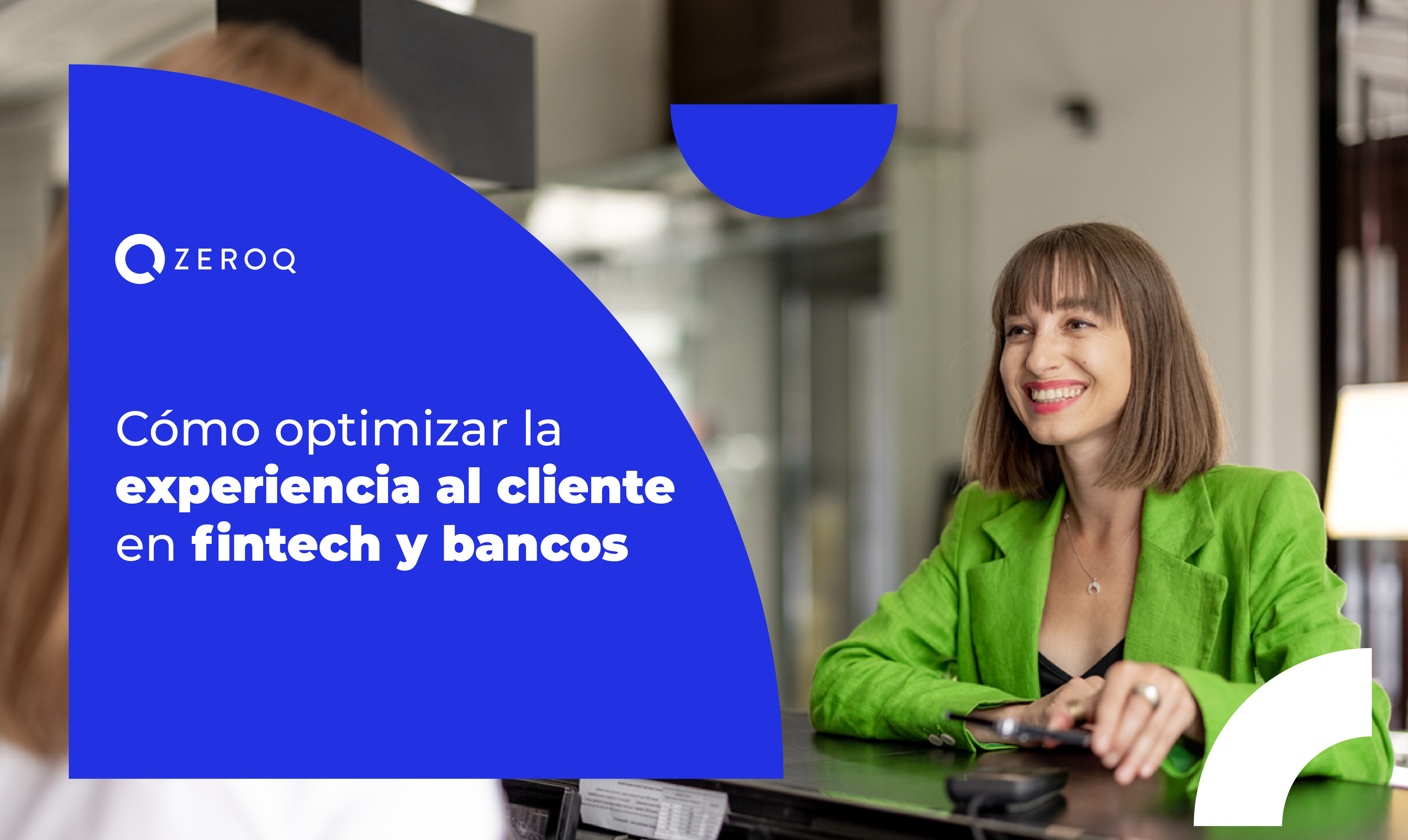 Cómo optimizar la experiencia al cliente en fintech y bancos